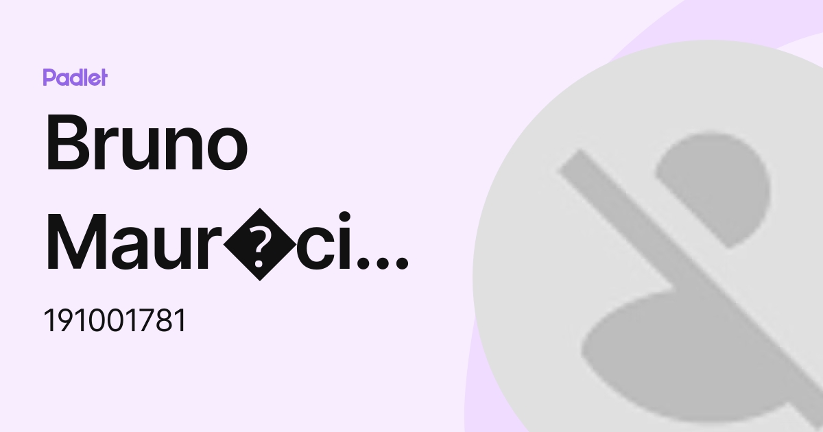 Bruno Maur cio Alves (191001781) profile | Padlet