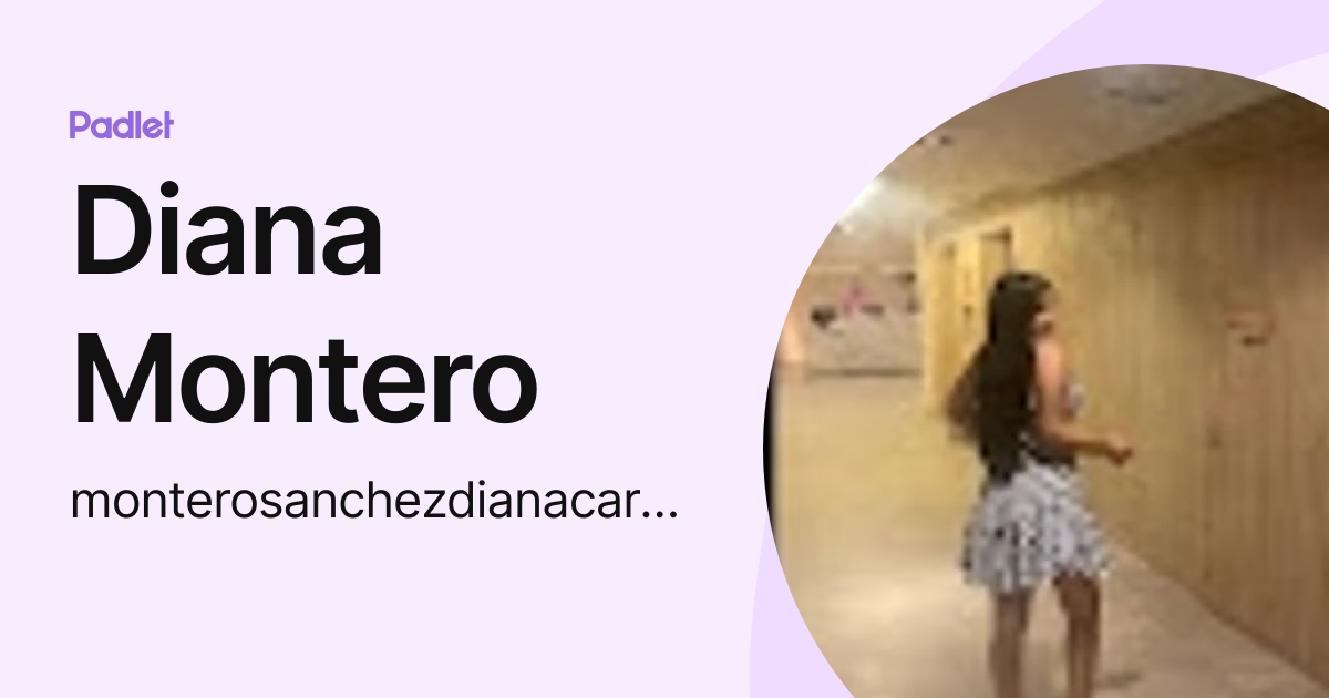 Diana Montero (monterosanchezdianacarolina8) profile | Padlet