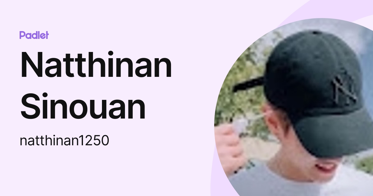 Natthinan Sinouan (natthinan1250) profile | Padlet