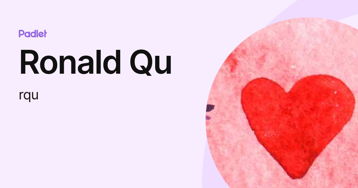 Ronald Qu (rqu) profile | Padlet