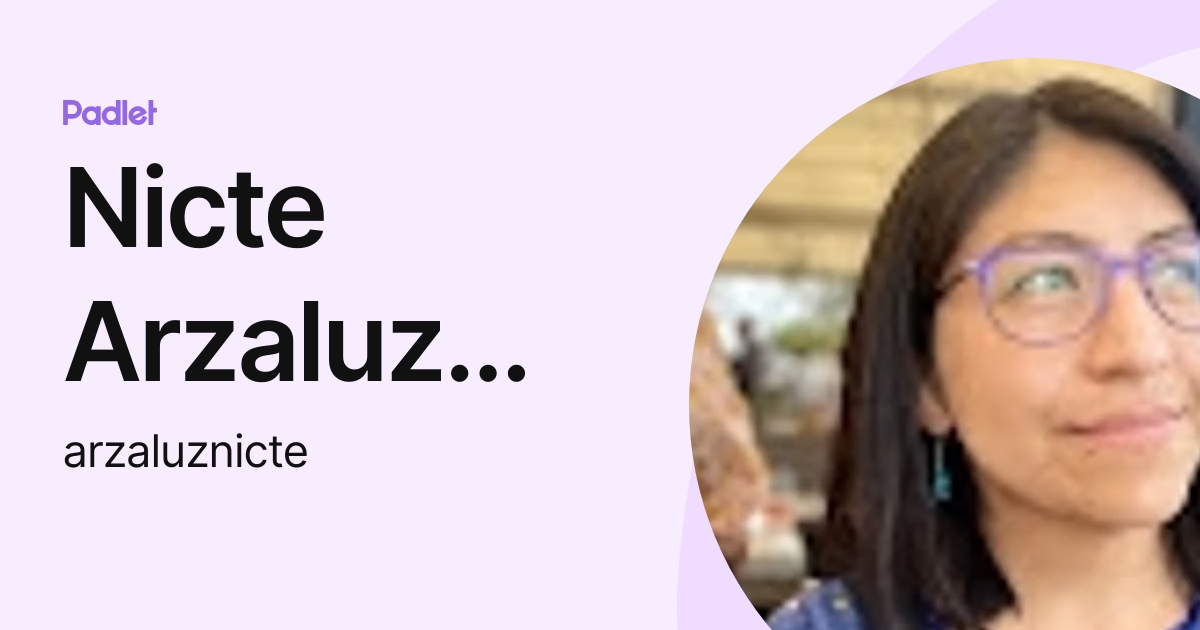 Nicte Arzaluz Castro (arzaluznicte) profile | Padlet
