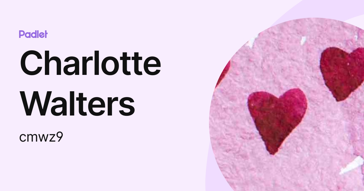 Charlotte Walters (cmwz9) profile | Padlet