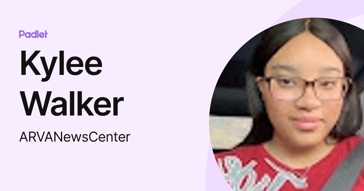 Kylee Walker (ARVANewsCenter) profile | Padlet