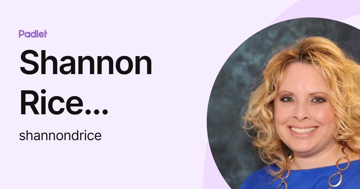 Shannon Rice Houston Shedd (shannondrice) profile | Padlet
