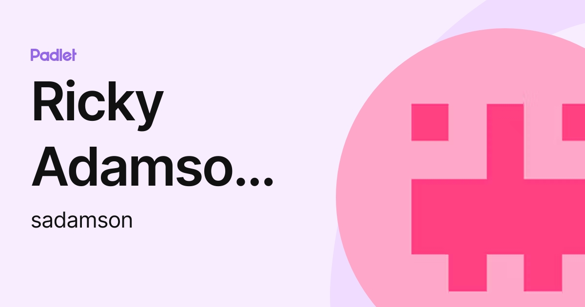 Ricky Adamson, Ph.d. (sadamson) profile | Padlet