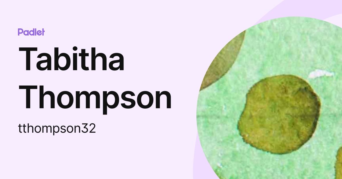Tabitha Thompson (tthompson32) profile | Padlet