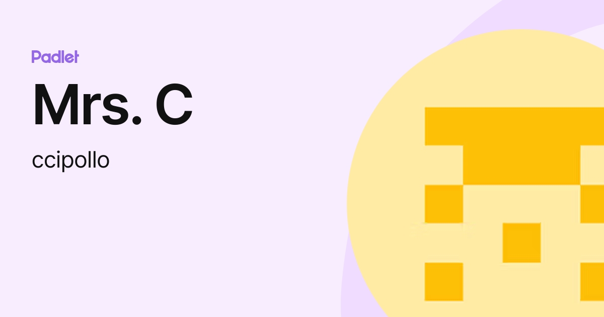 Mrs. C (ccipollo) profile | Padlet