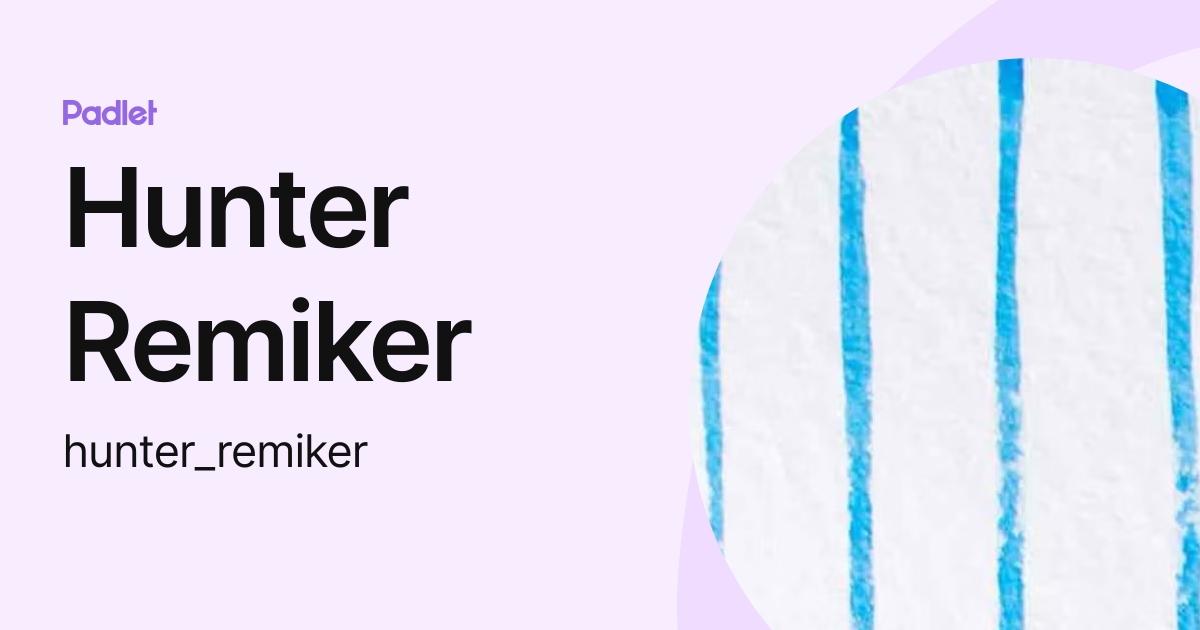 Hunter Remiker (hunter_remiker) profile | Padlet