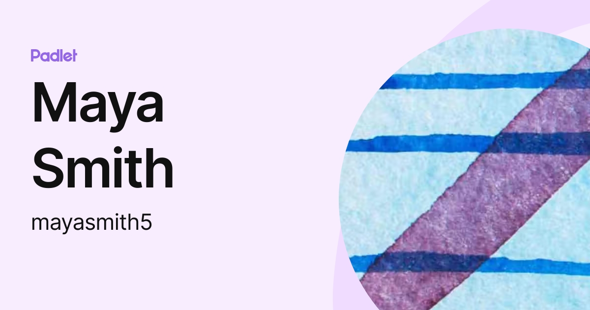 Maya Smith (mayasmith5) profile | Padlet