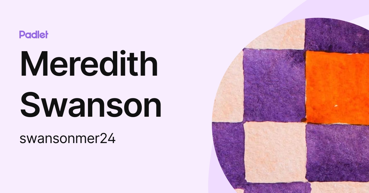 Meredith Swanson (swansonmer24) profile | Padlet