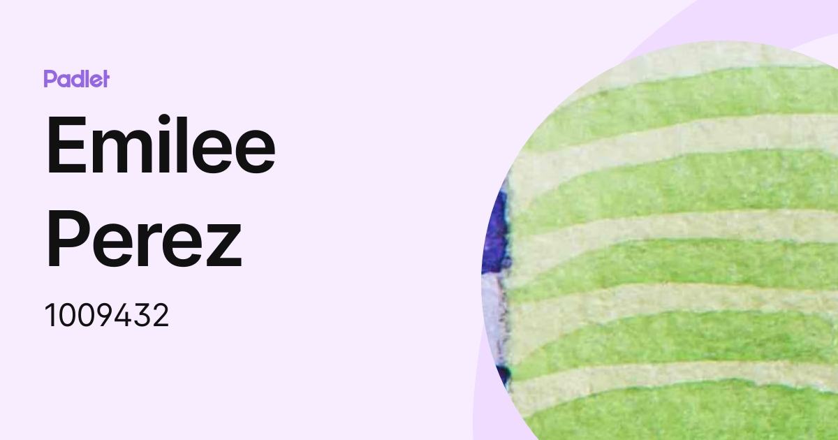 Emilee Perez (1009432) profile | Padlet