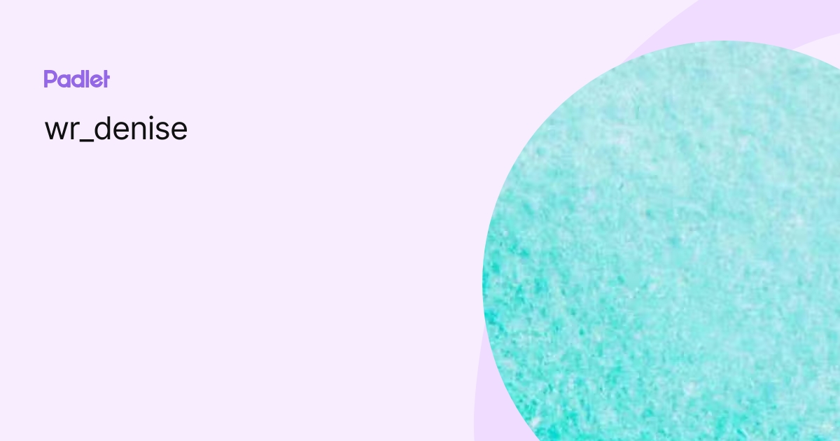 wr_denise profile | Padlet