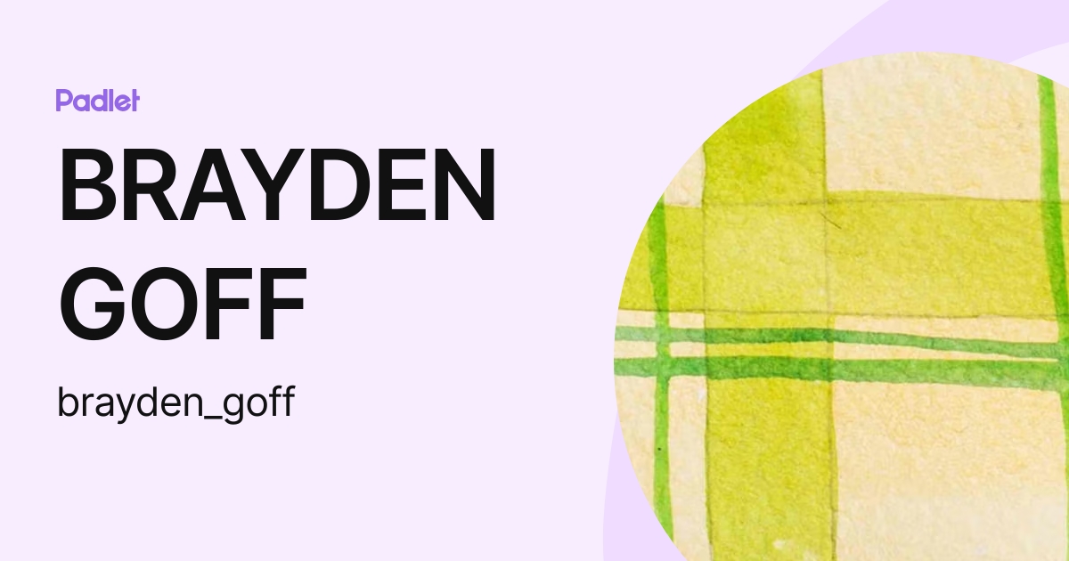 BRAYDEN GOFF (brayden_goff) profile | Padlet