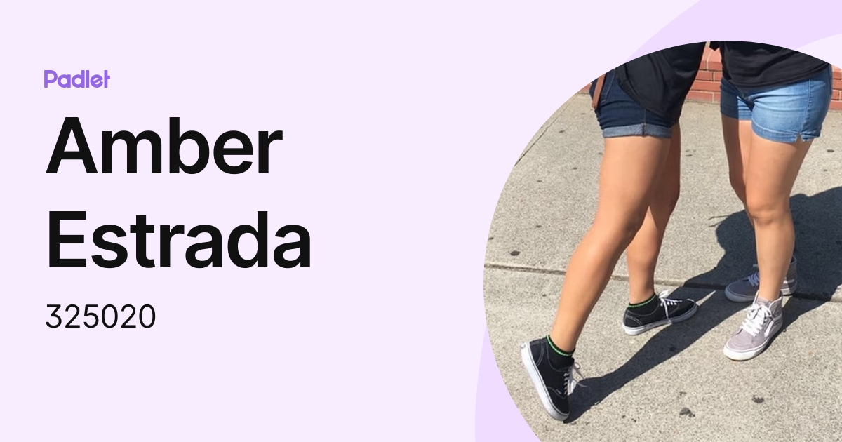 Amber Estrada (325020) profile | Padlet