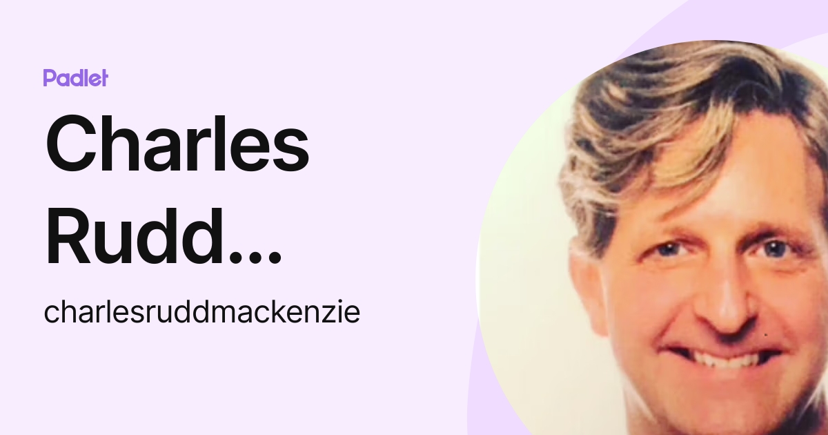Charles Rudd Mackenzie (charlesruddmackenzie) profile | Padlet