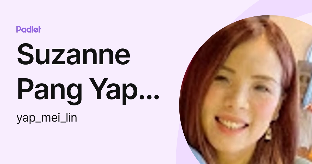 Suzanne Pang Yap Mei Lin (yap_mei_lin) profile | Padlet