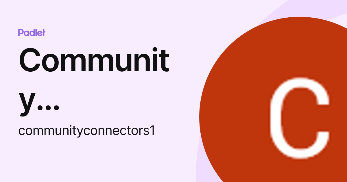 Community Connectors (communityconnectors1) profile | Padlet