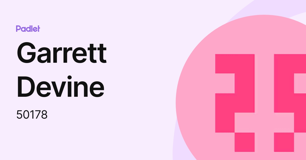 Garrett Devine (50178) profile | Padlet