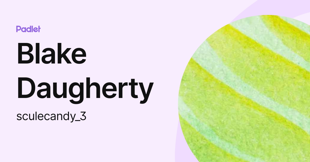 Blake Daugherty (sculecandy_3) profile | Padlet