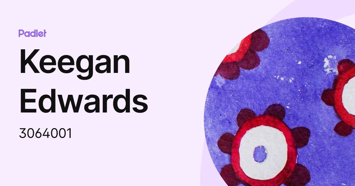 Keegan Edwards (3064001) profile | Padlet