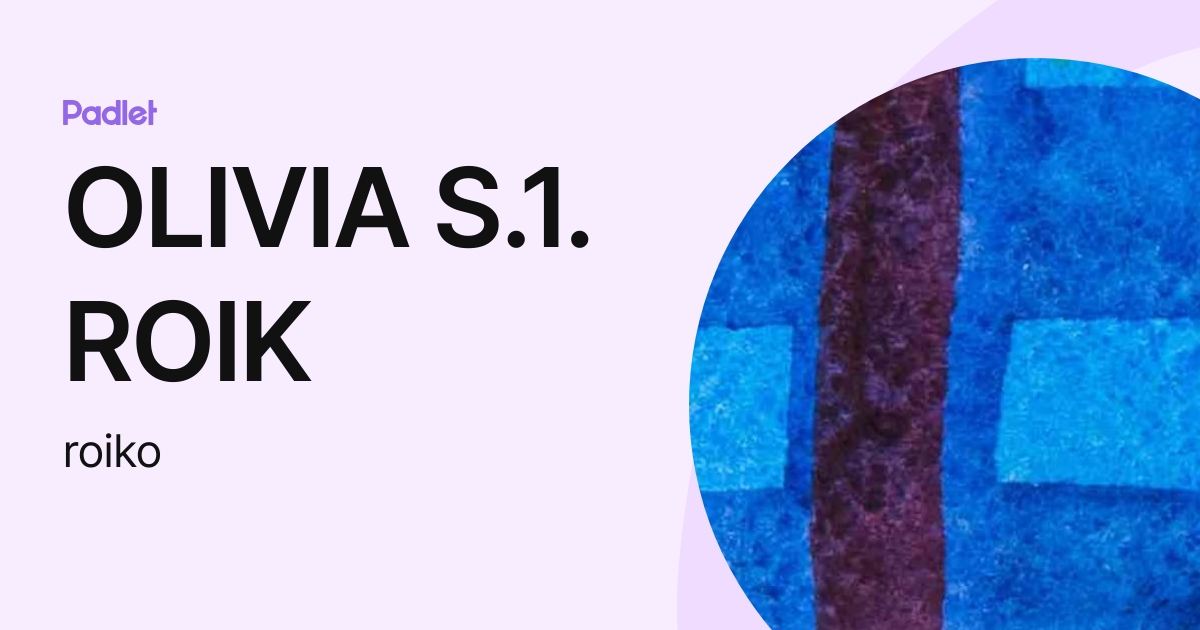 OLIVIA S.1. ROIK (roiko) profile | Padlet