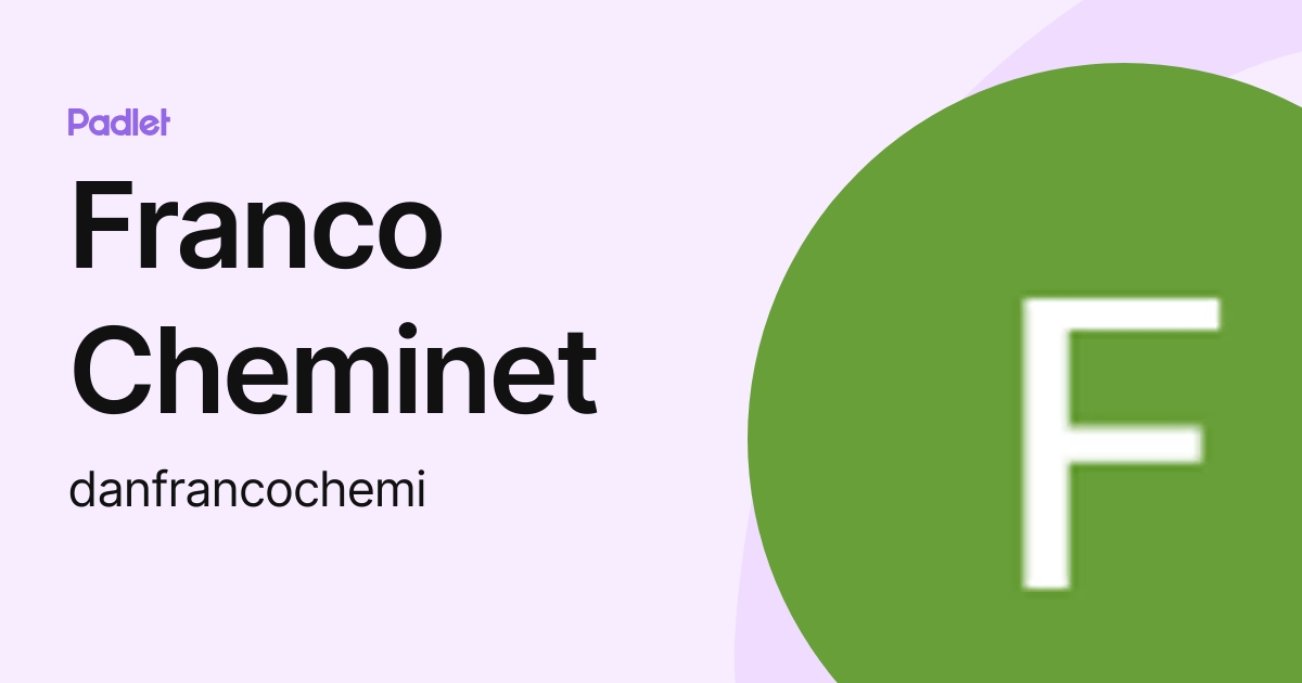 Franco Cheminet (danfrancochemi) profile | Padlet