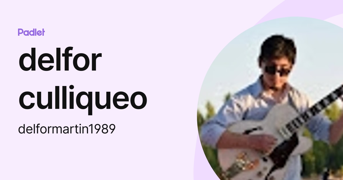 delfor culliqueo (delformartin1989) profile | Padlet