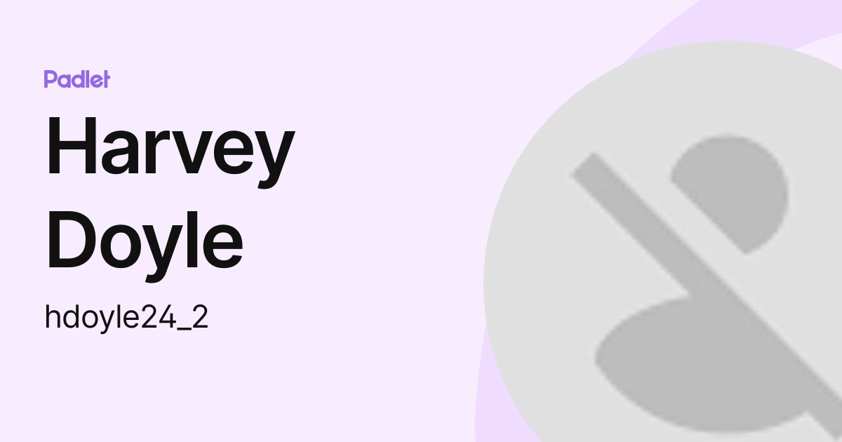 Harvey Doyle (hdoyle241) profile | Padlet