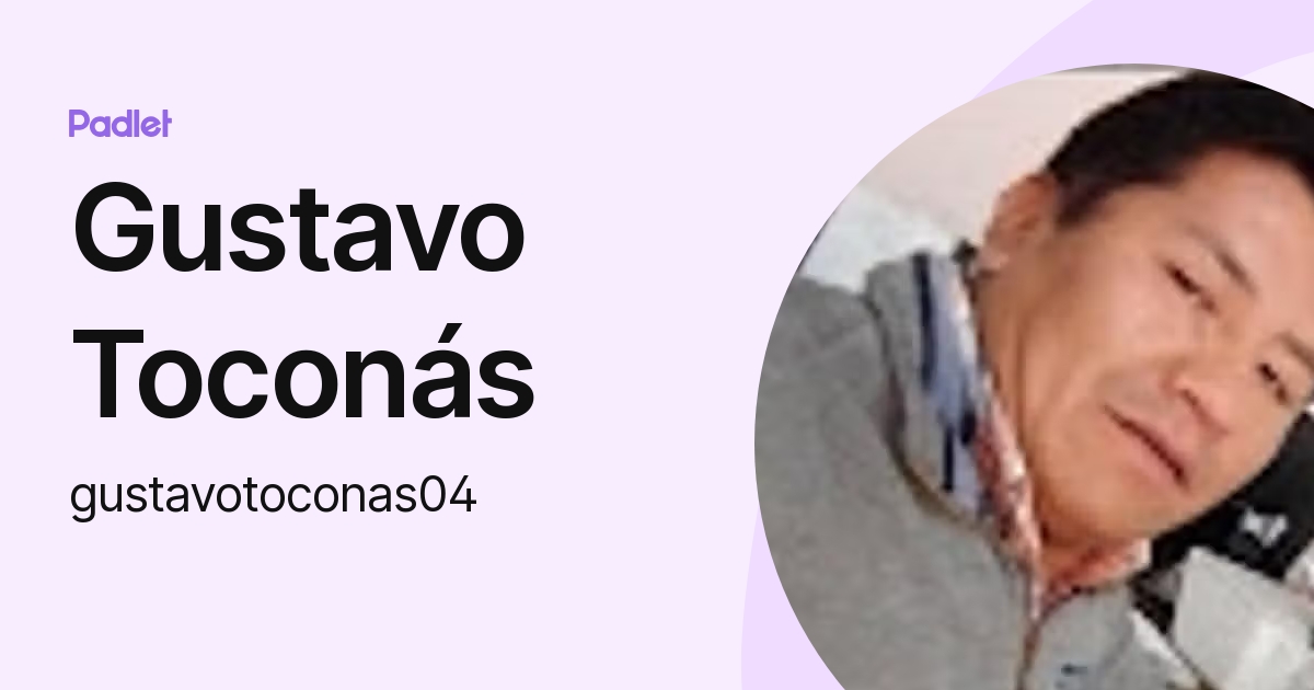 Gustavo Toconás (gustavotoconas04) profile | Padlet