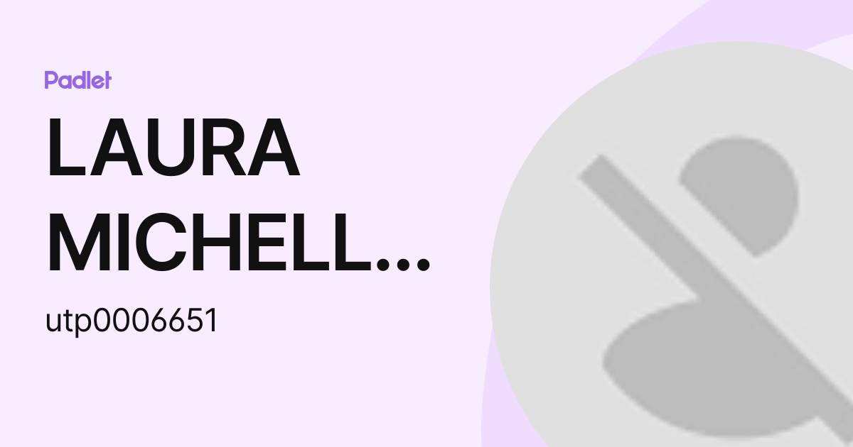 LAURA MICHELL ROJAS RAMIREZ (utp0006651) profile | Padlet