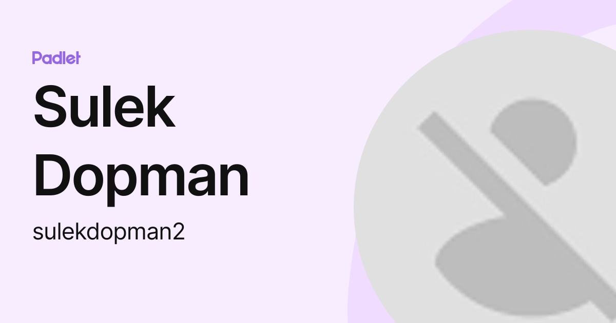 Sulek Dopman (sulekdopman1) profile | Padlet