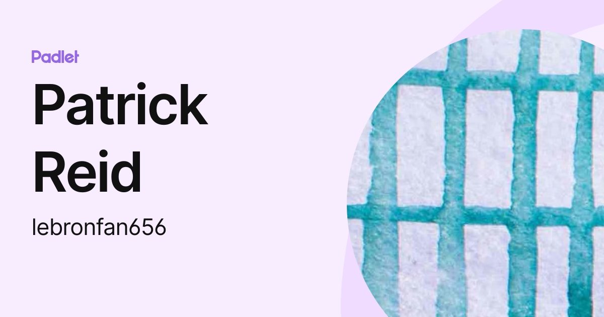 Patrick Reid (lebronfan656) profile | Padlet