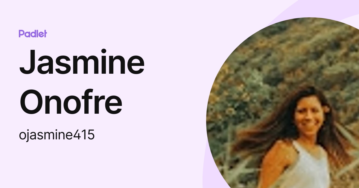 Jasmine Onofre (ojasmine415) profile | Padlet