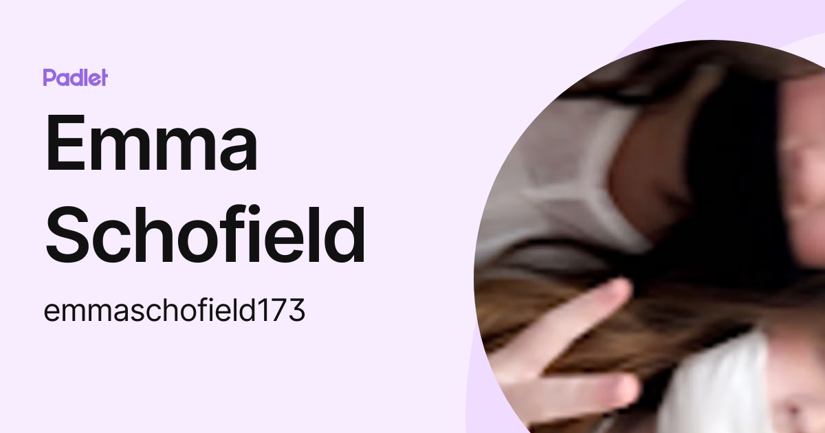Emma Schofield (emmaschofield173) profile | Padlet