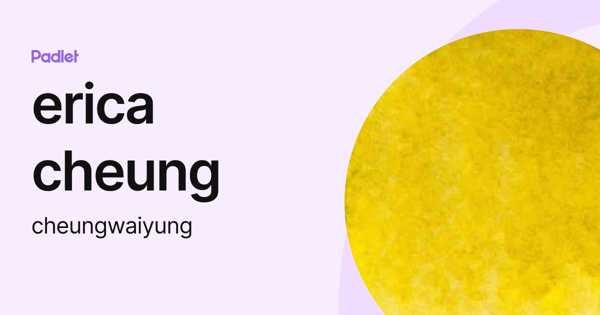 erica cheung (cheungwaiyung) profile | Padlet