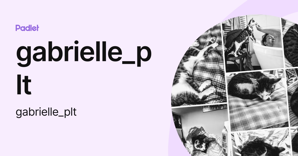gabrielle_plt (gabrielle_plt) profile | Padlet