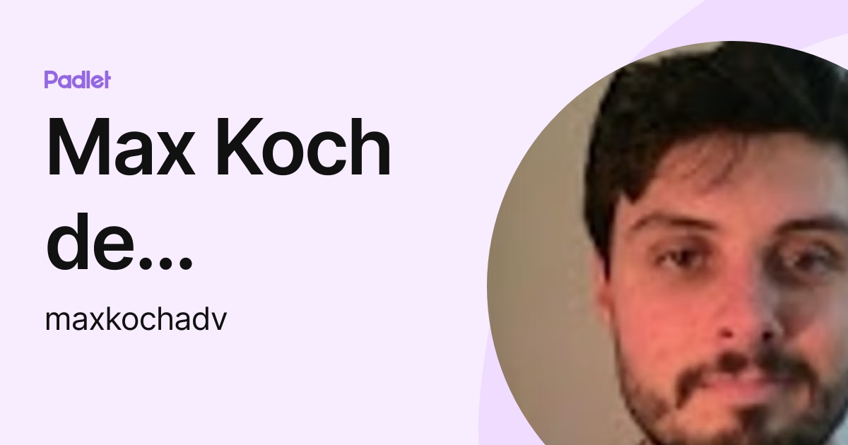 Max Koch de Carvalho (maxkochadv) profile | Padlet