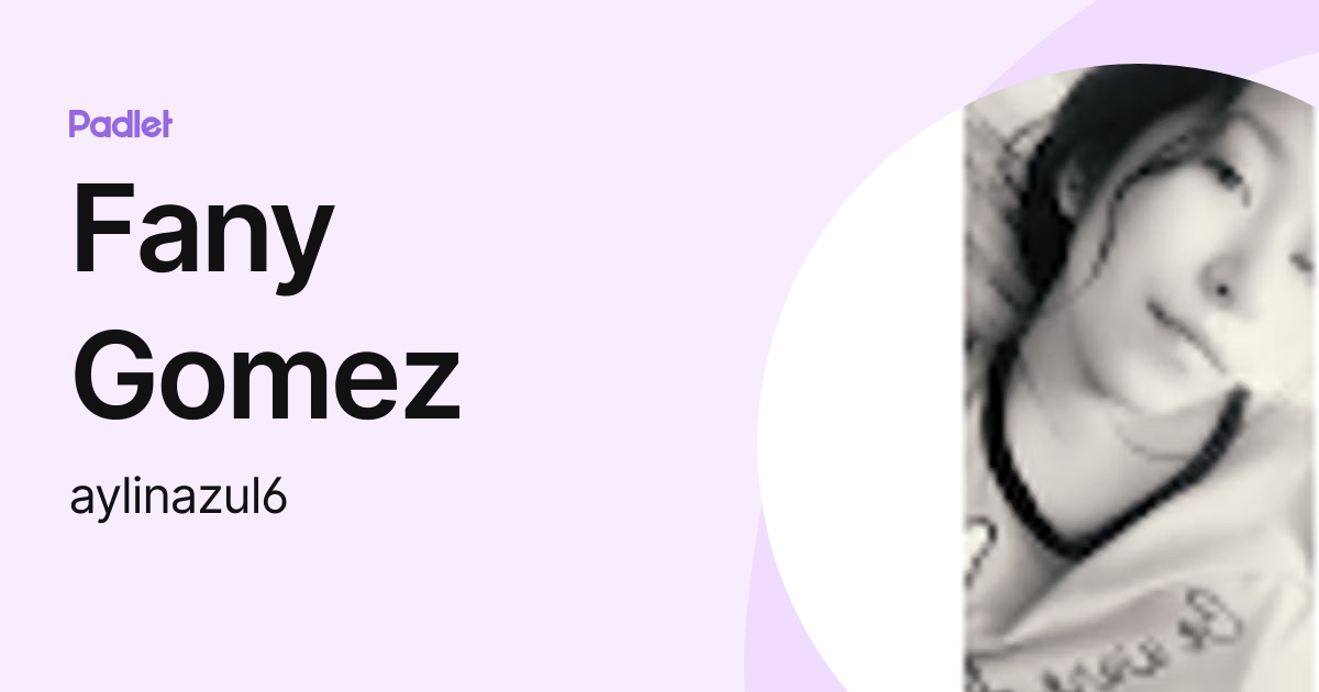 Fany Gomez (aylinazul6) profile | Padlet