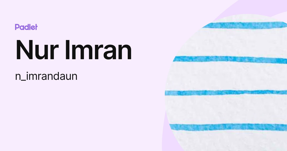Nur Imran (n_imrandaun) profile | Padlet