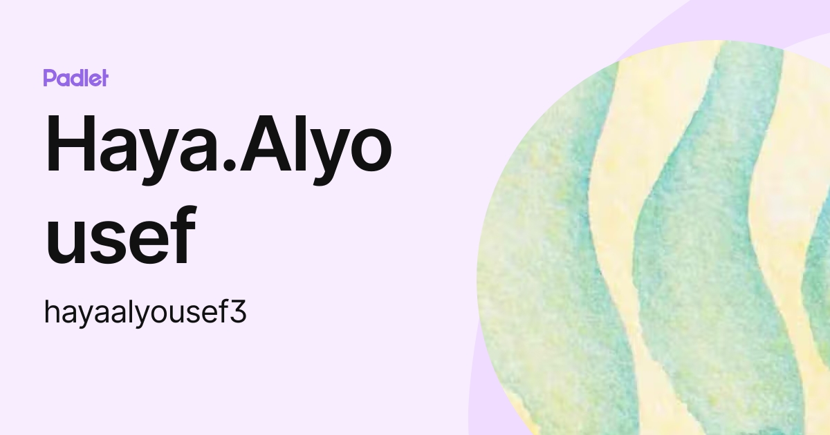 Haya.Alyousef (hayaalyousef1) profile | Padlet
