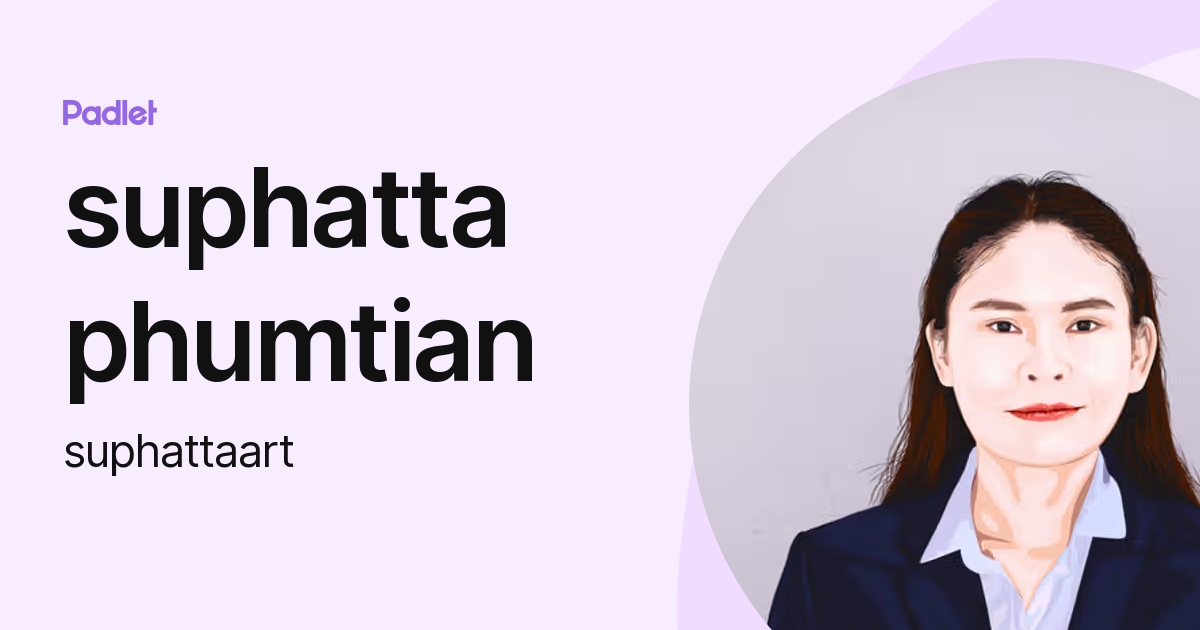 suphatta phumtian (suphattaart) profile | Padlet
