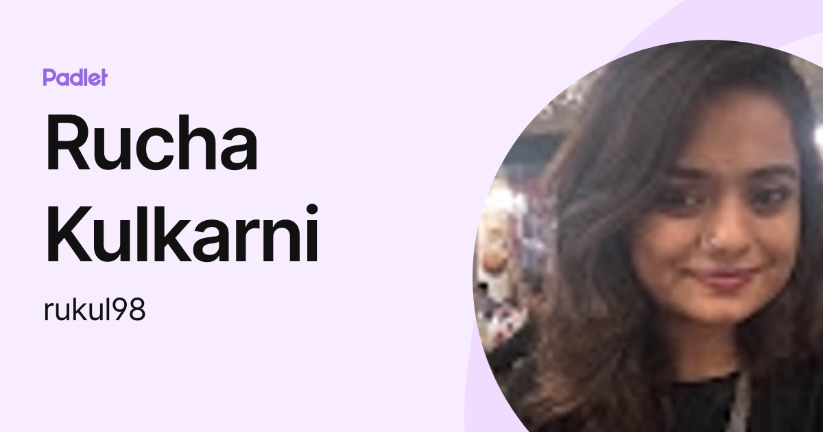 Rucha Kulkarni (rukul98) profile | Padlet