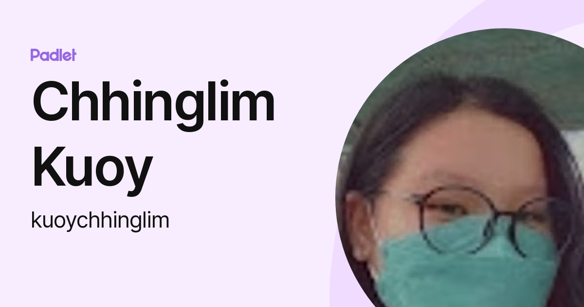 Chhinglim Kuoy (kuoychhinglim) profile | Padlet