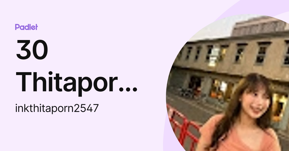 30 Thitaporn Tinop (inkthitaporn2547) profile | Padlet