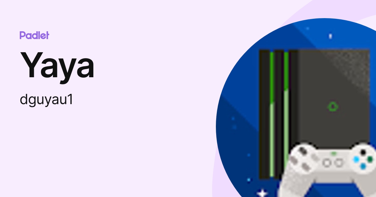 Yaya (dguyau1) profile | Padlet