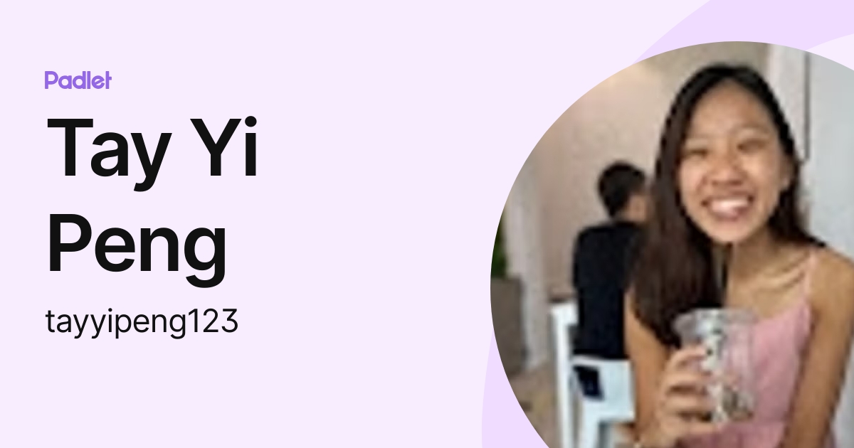 Tay Yi Peng (tayyipeng123) profile | Padlet