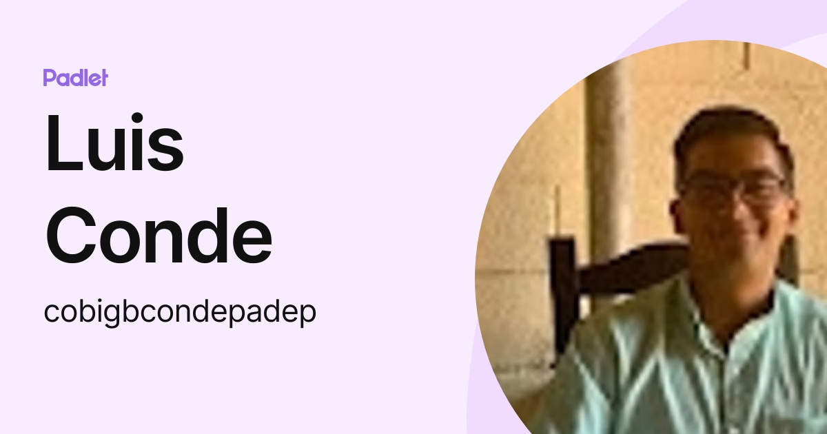 Luis Conde (cobigbcondepadep) profile | Padlet