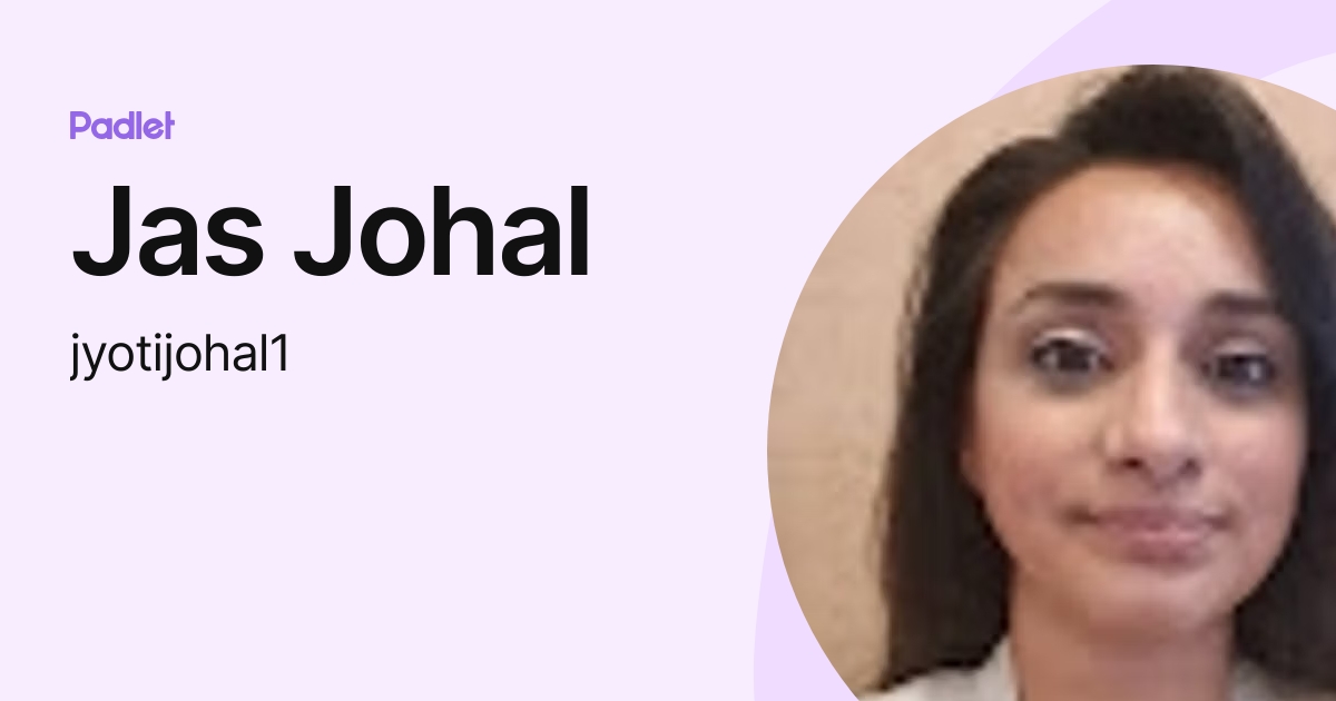Jas Johal (jyotijohal1) profile | Padlet