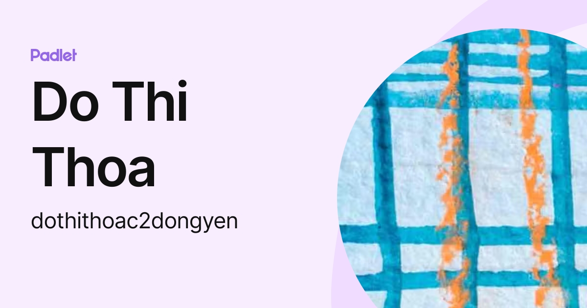 Do Thi Thoa (dothithoac2dongyen) profile | Padlet