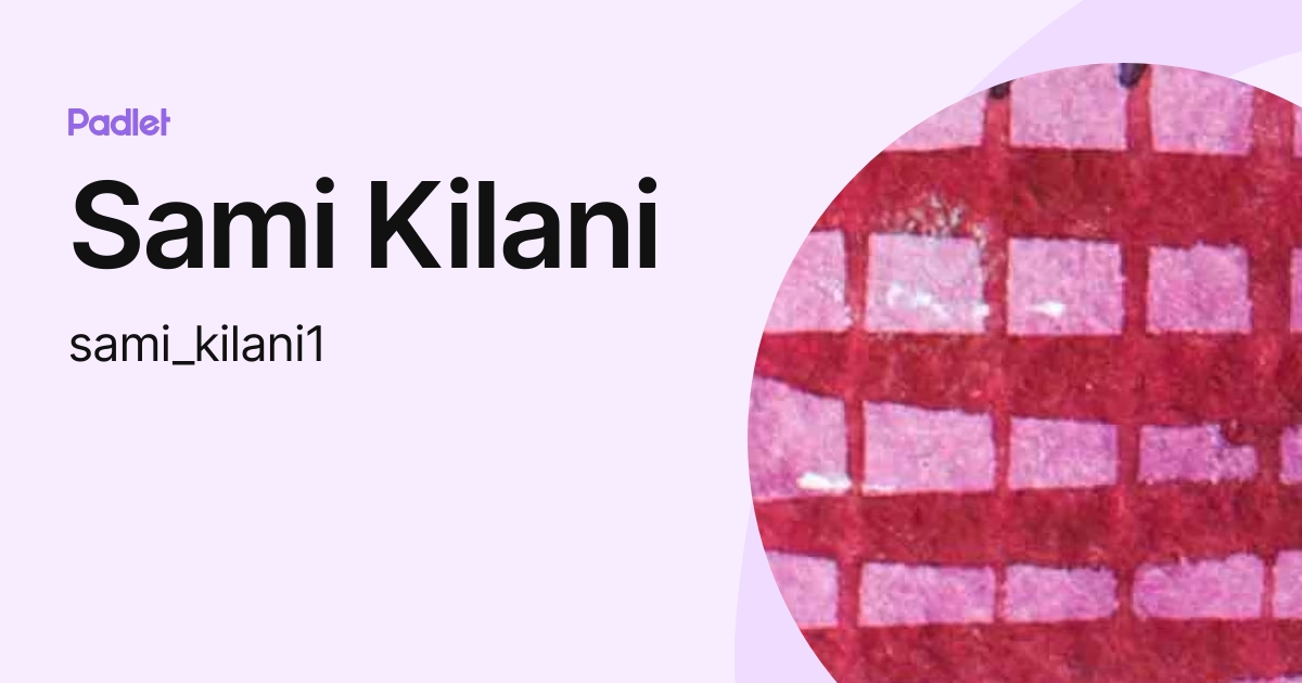 Sami Kilani (sami_kilani1) profile | Padlet